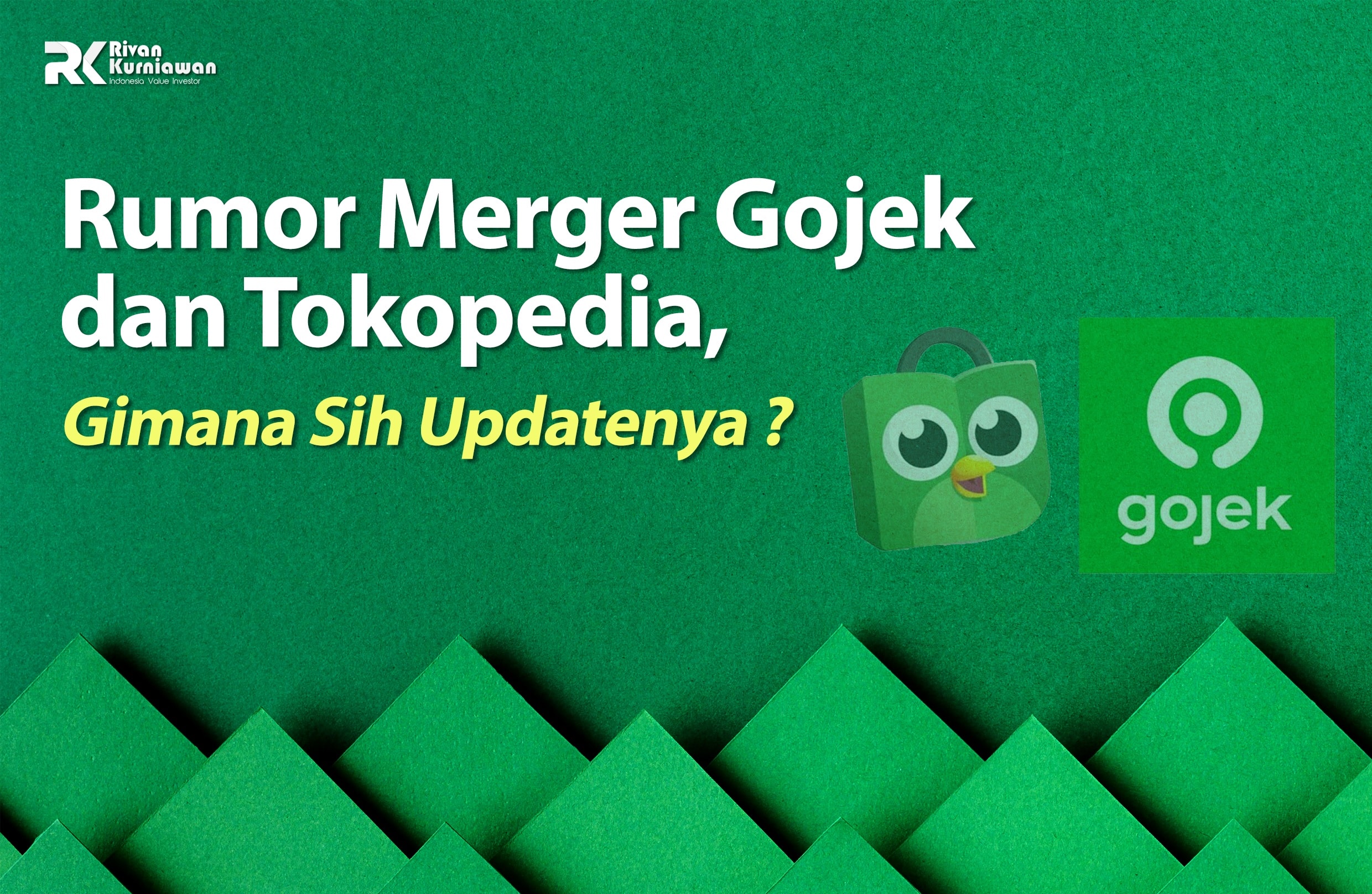 Rumor Merger Gojek - Tokopedia - Rivan Kurniawan