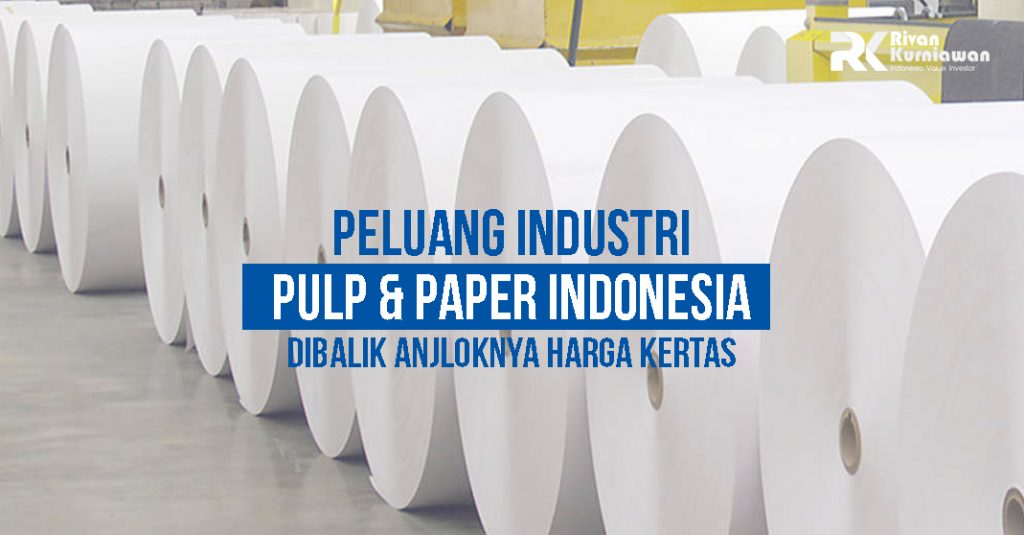 Industri Pulp & Paper Akankah Terpuruk Dengan Merosotnya Harga Kertas