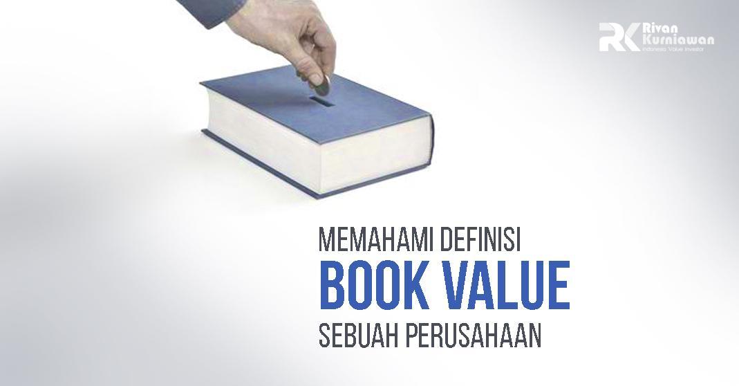 Definisi Book Value Sebuah Perusahaan - Rivan Kurniawan