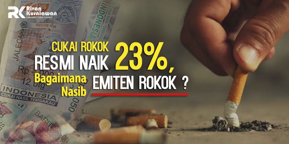 Cukai Rokok Naik 23%, Bagaimana Nasib Emiten Rokok