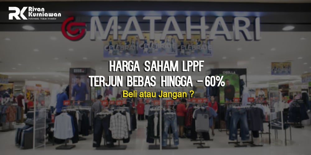 Harga Saham LPPF Terjun Bebas Hingga -60% - Rivan Kurniawan