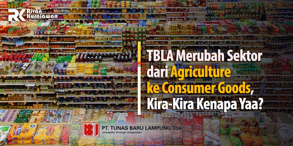 TBLA Rubah Sektor Agriculture ke Consumer Goods - Rivan Kurniawan