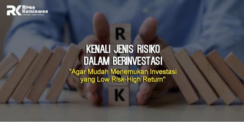 Kenali Jenis Risiko dalam Investasi - Rivan Kurniawan