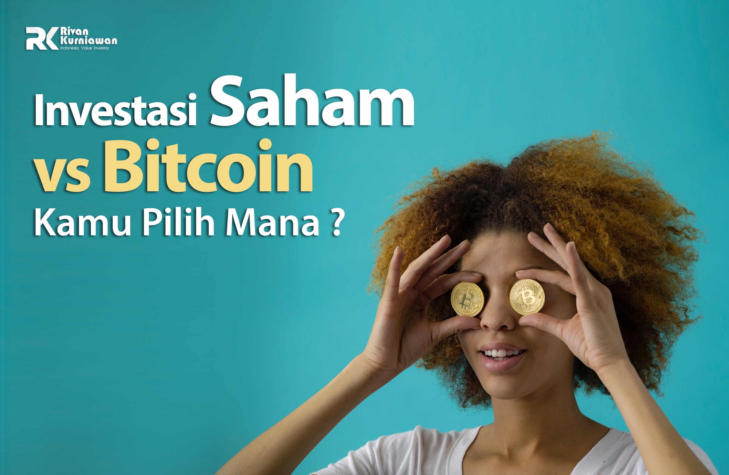 Investasi Saham vs Bitcoin: Kamu Pilih Mana ? - Rivan Kurniawan