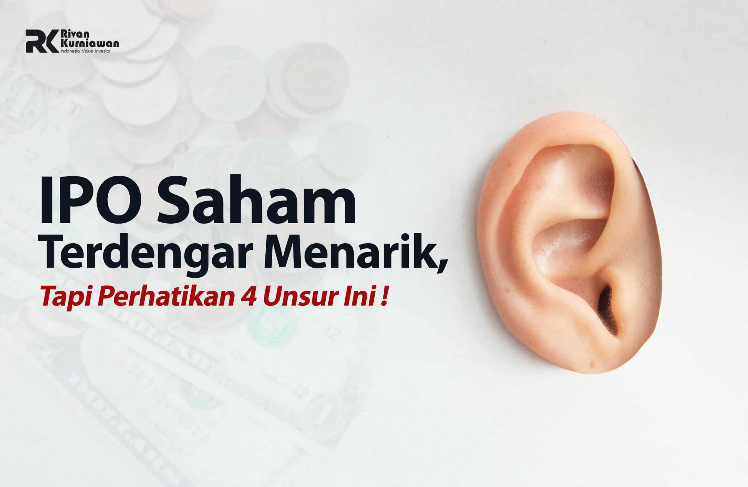 IPO Saham Terdengar Menarik, Tapi Perhatikan Ini ! - Rivan Kurniawan