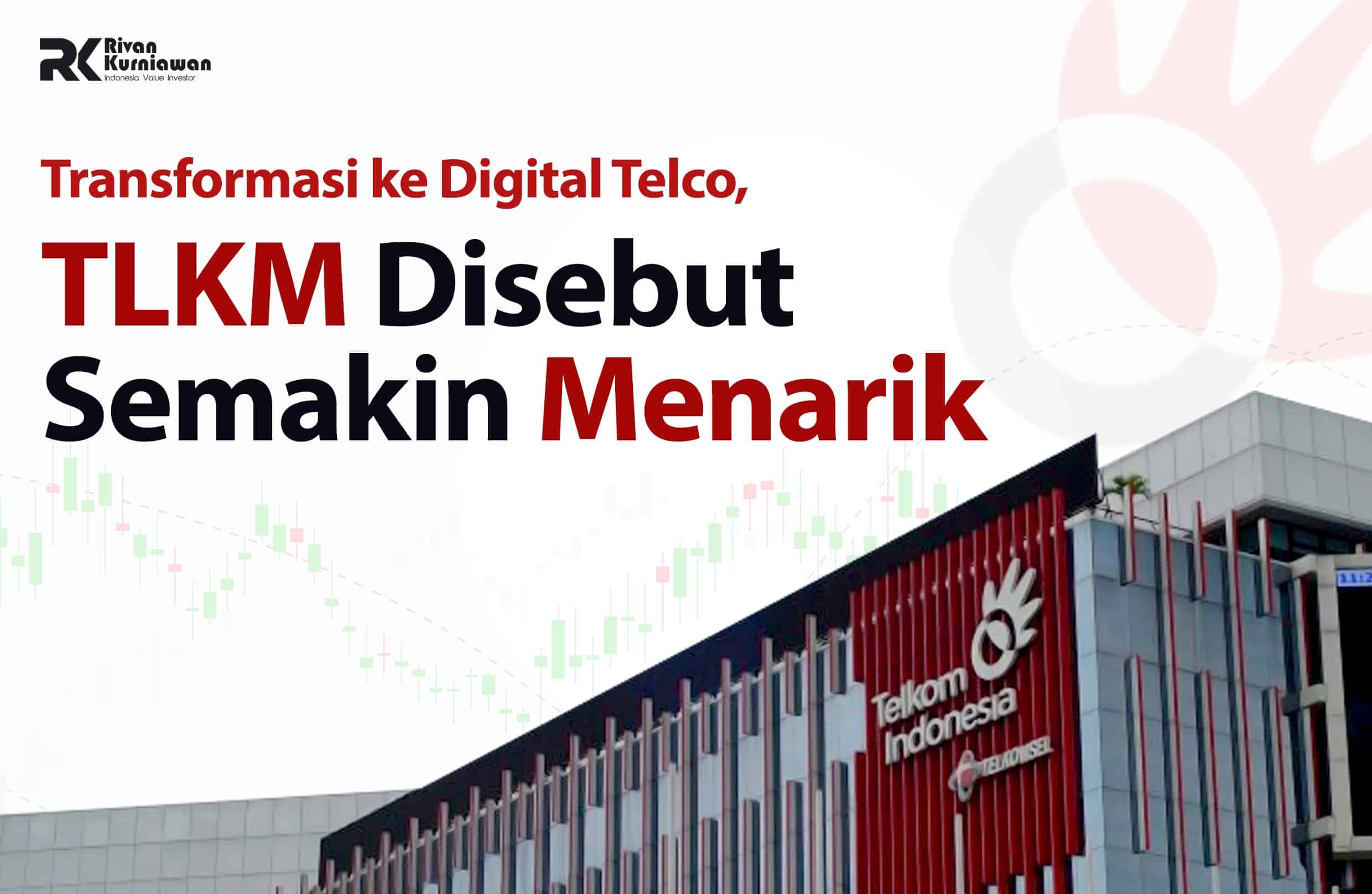 Transformasi ke Digital Telco, TLKM Disebut Menarik - Rivan Kurniawan