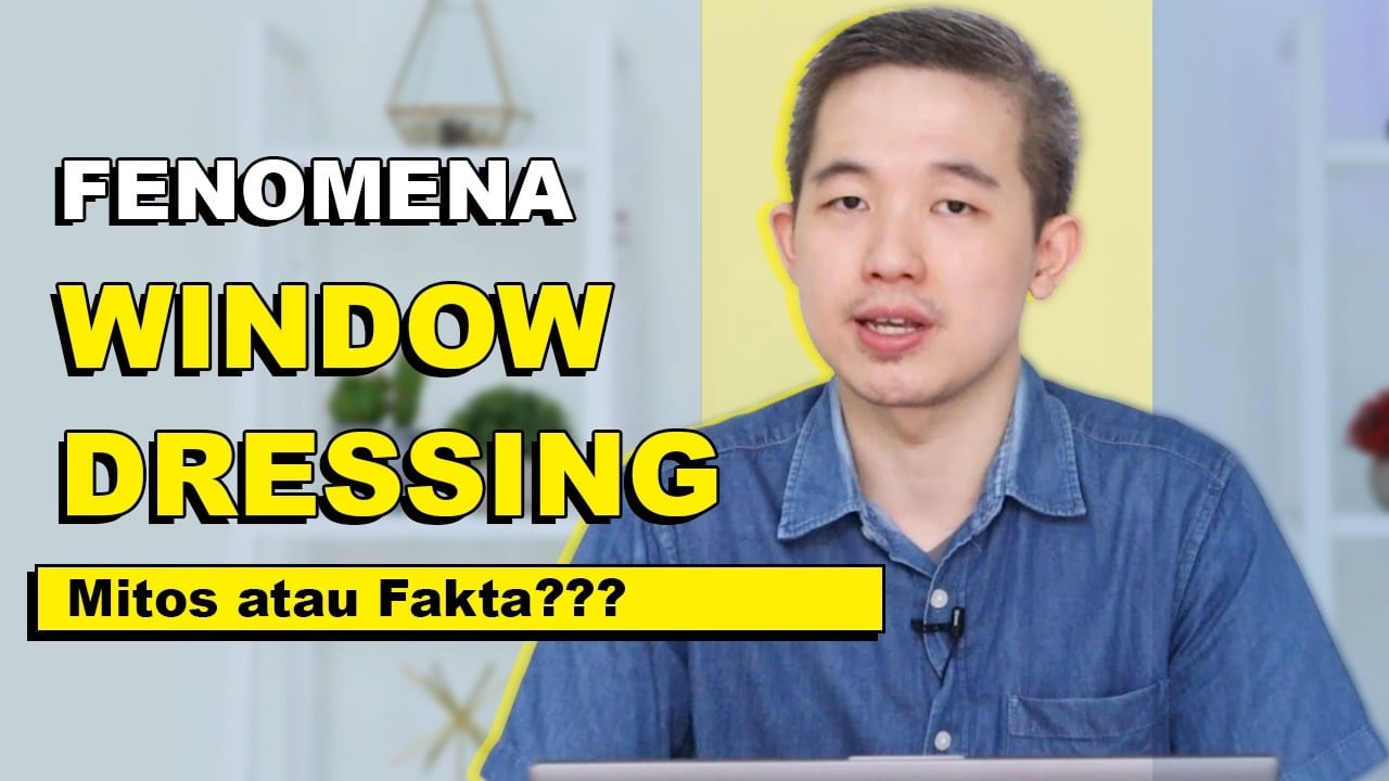 Fenomena Window Dressing, Mitos atau Fakta? - Rivan Kurniawan