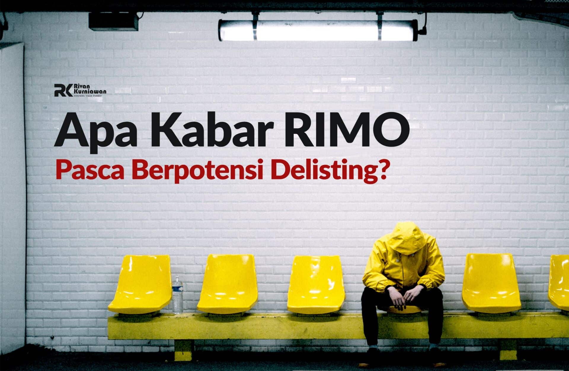 Apa Kabar RIMO Pasca Berpotensi Delisting? - Rivan Kurniawan
