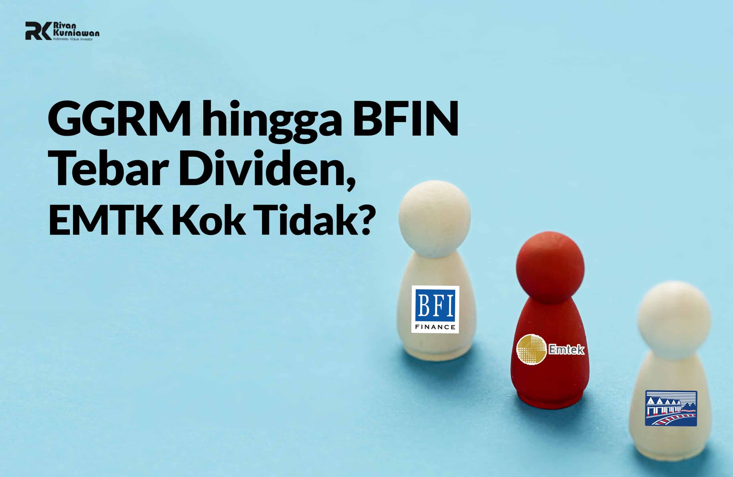 GGRM hingga BFIN Bagi Dividen, EMTK Tidak? - Rivan Kurniawan