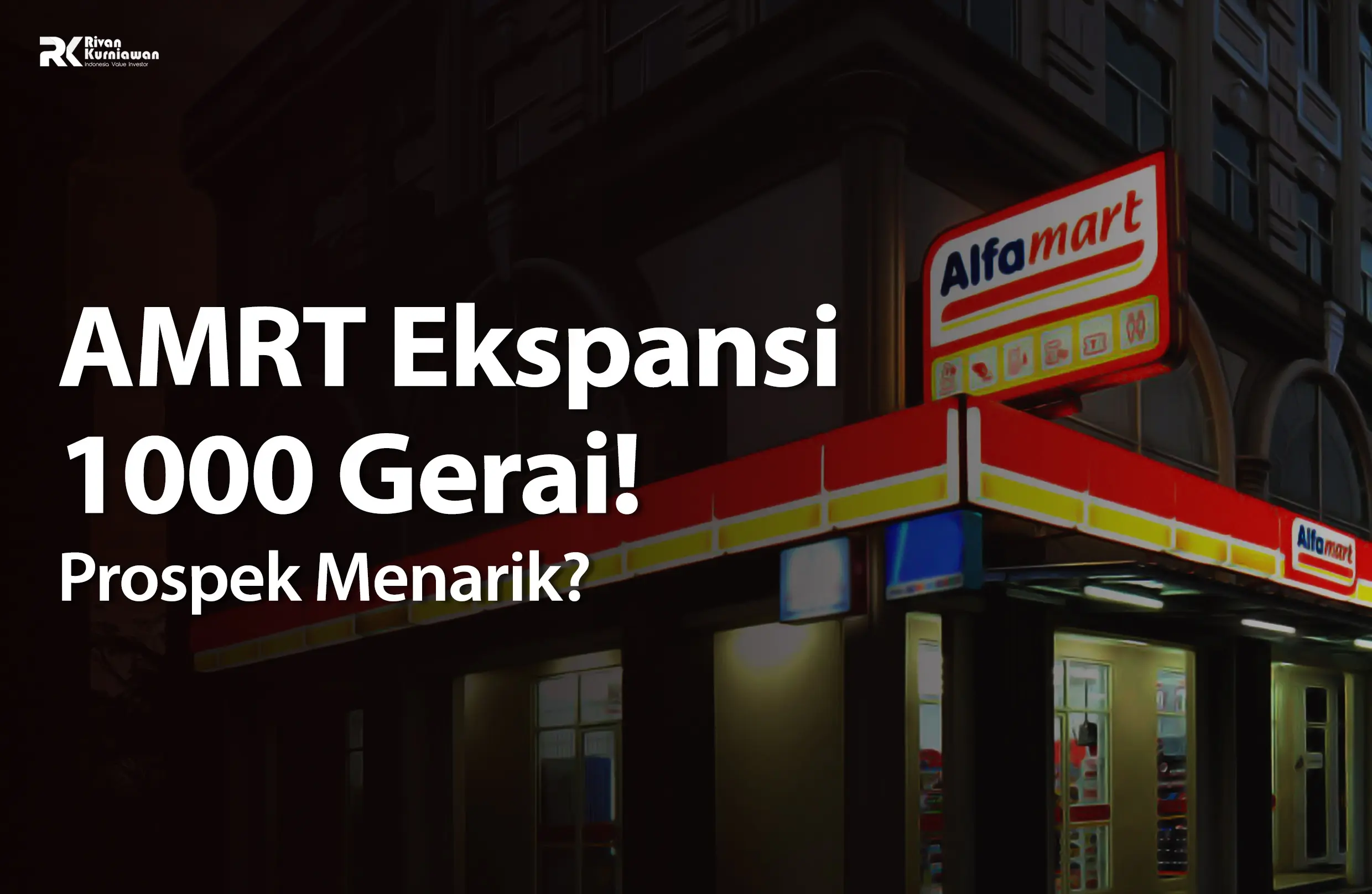 AMRT Ekspansi 1000 Gerai - Rivan Kurniawan