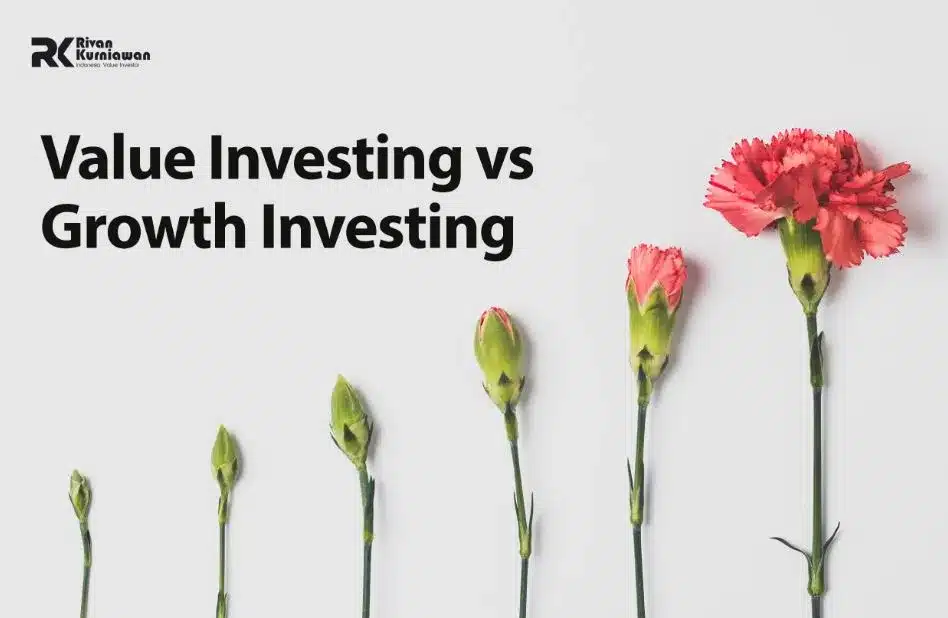 Value Investing vs Growth Investing - Rivan Kurniawan