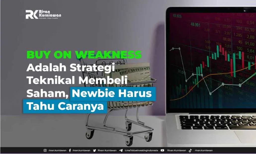 Buy on Weakness Adalah Strategi Teknikal - Rivan Kurniawan