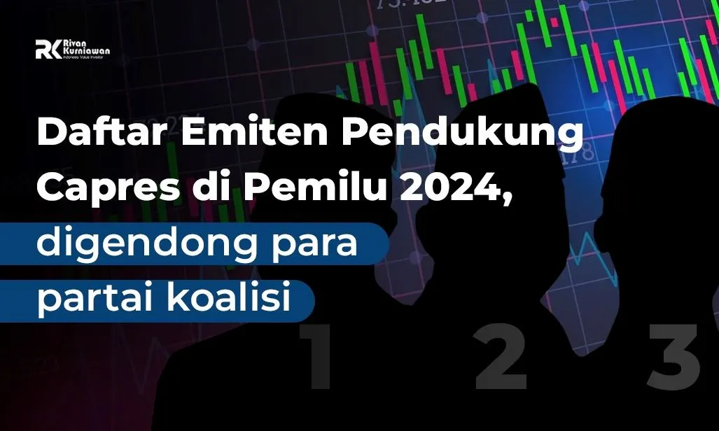 Daftar Emiten Pendukung Capres di Pemilu 2024, Digendong Para Partai ...