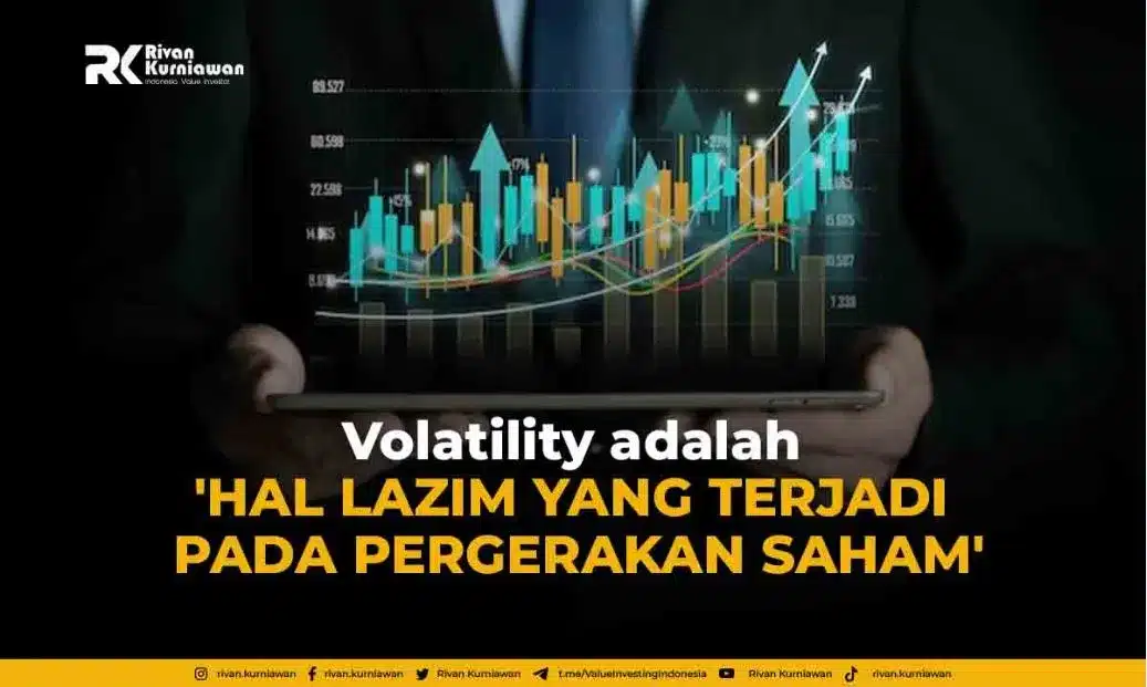 Volatility Adalah Hal Lazim yang Terjadi pada Saham- Rivan Kurniawan