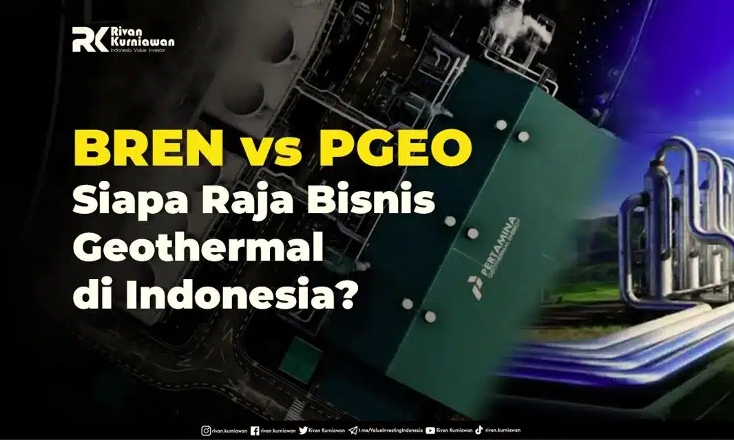 BREN vs PGEO, Siapa Raja Bisnis Geothermal - Rivan Kurniawan