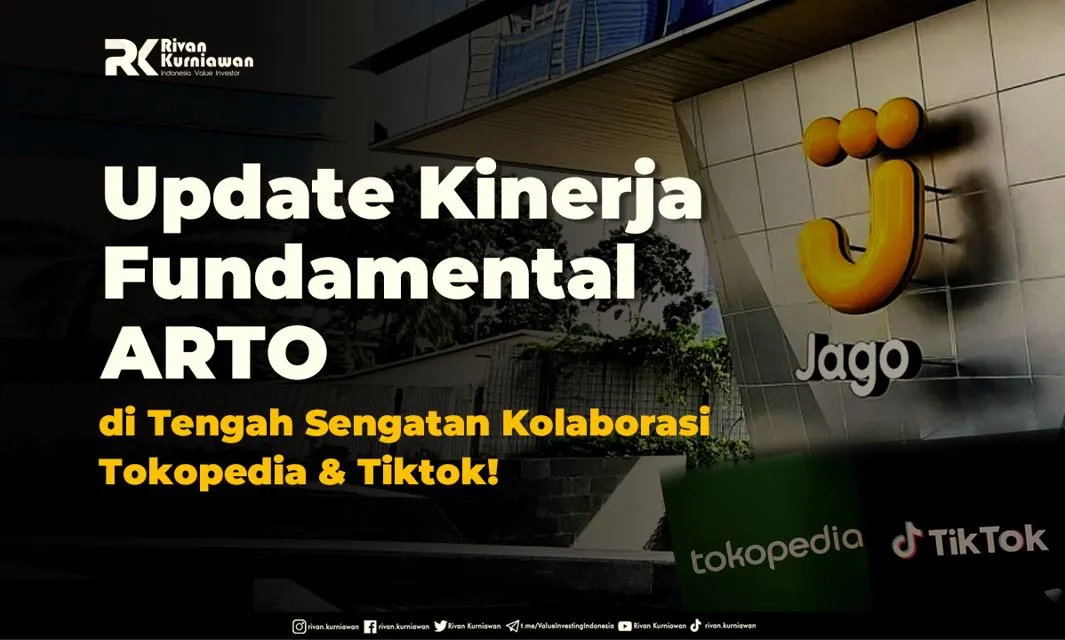 Update Kinerja Fundamental ARTO, Kolaborasi Tokopedia & Tiktok - Rivan Kurniawan