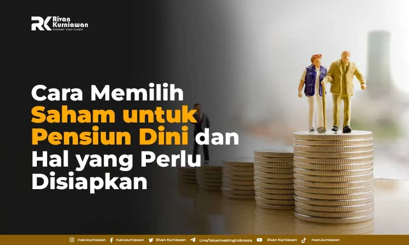 Cara Memilih Saham untuk Pensiun Dini dan Yang Perlu Disiapkan - Rivan ...
