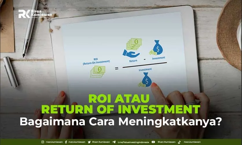 ROI atau Return of Investment, Ini Cara Meningkatkannya? - Rivan Kurniawan