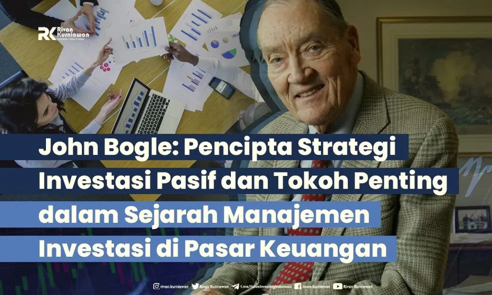 John Bogle: Pencipta Strategi Investasi Pasif - Rivan Kurniawan