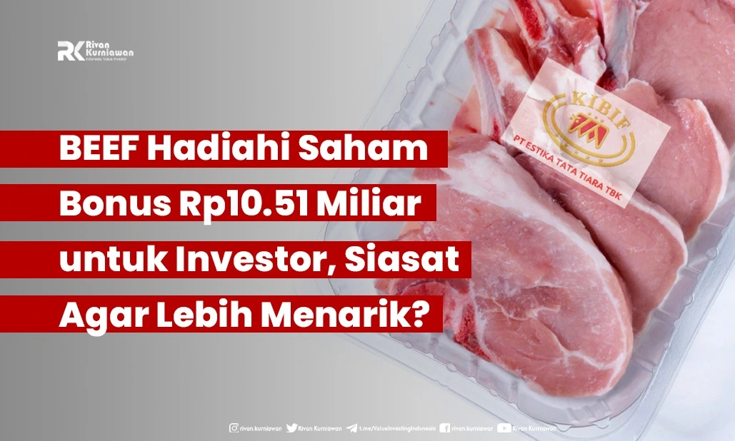 BEEF Hadiahi Saham Bonus, Siasat Agar Lebih Menarik? - Rivan Kurniawan