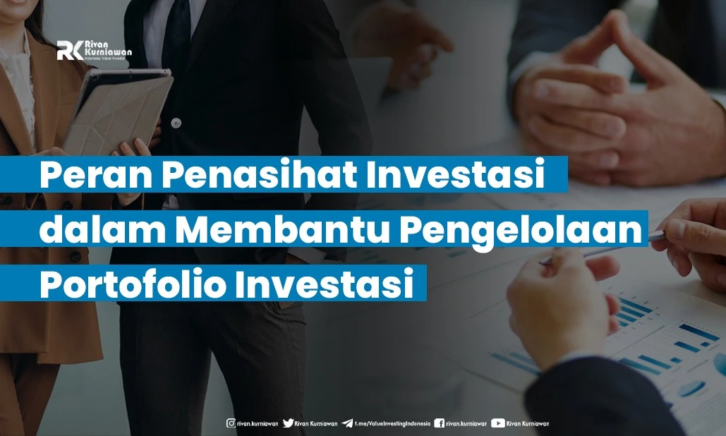 Peran Penasihat Investasi dalam Pengelolaan Portofolio - Rivan Kurniawan