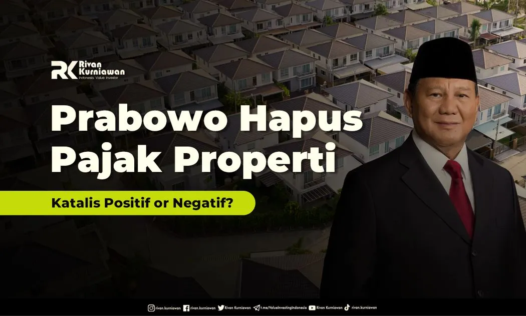 Prabowo Hapus Pajak Properti, Katalis Positif or Negatif? - Rivan Kurniawan