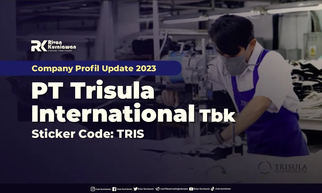 Company Profile PT Trisula International Tbk - TRIS - Rivan Kurniawan