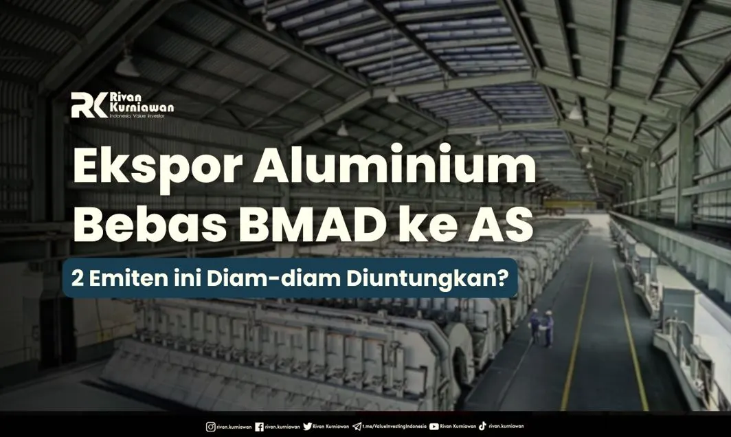 Ekspor Aluminium Bebas BMAD, 2 Emiten Diuntungkan? - Rivan Kurniawan