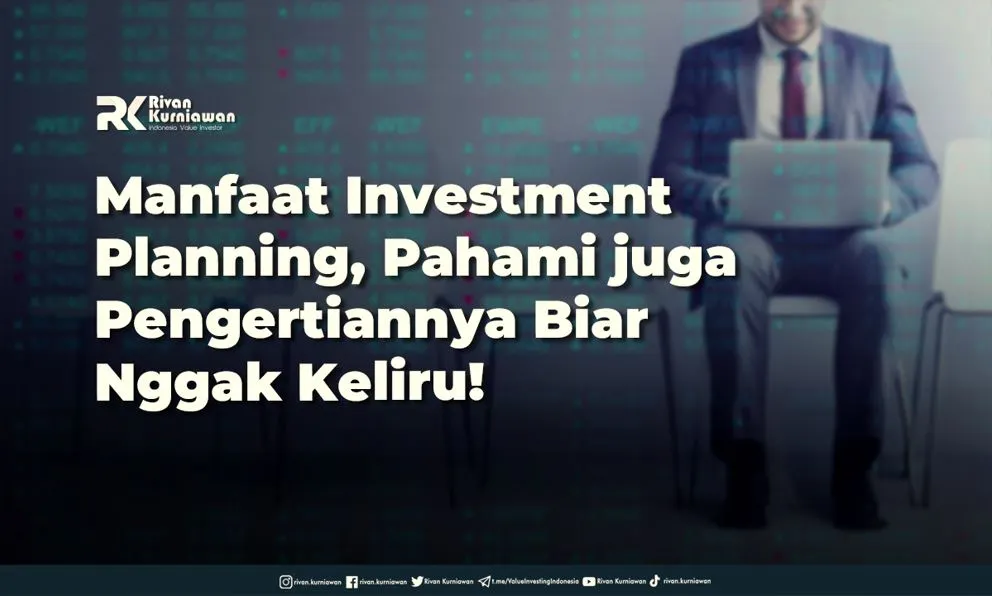Manfaat Investment Planning, Pahami Pengertiannya! - Rivan Kurniawan