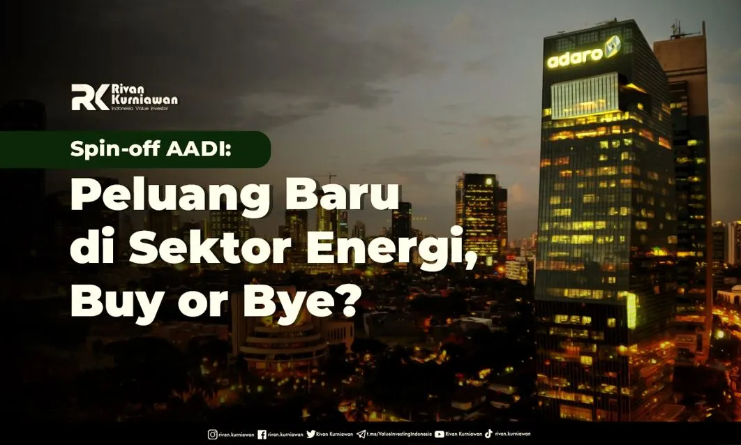 Spin-off AADI: Peluang Baru di Sektor Energi, Buy or Bye? - Rivan Kurniawan