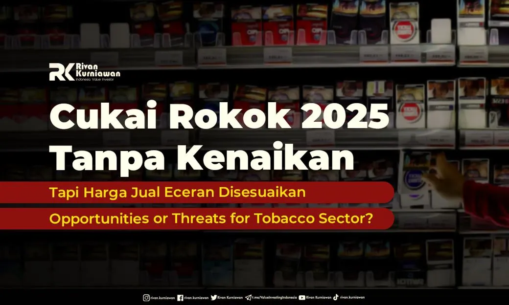 Cukai Rokok 2025 Tanpa Kenaikan, Opportunities or Threats? - Rivan Kurniawan