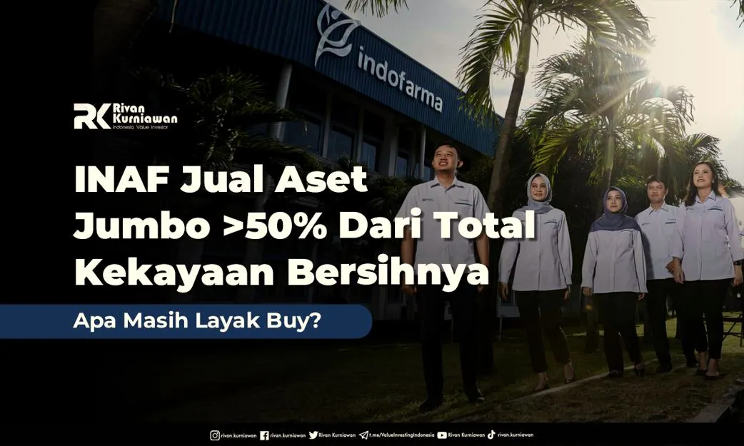INAF Jual Aset Jumbo >50%, Apa Masih Layak Buy? - Rivan Kurniawan