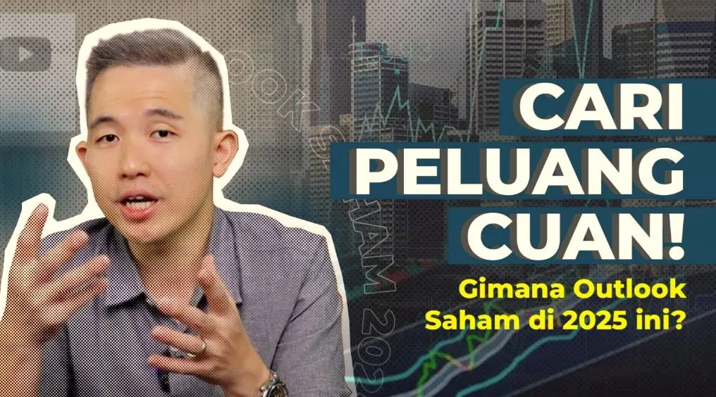 Cari Peluang Cuan, Gimana Outlook Saham di 2025 ini? - Rivan Kurniawan