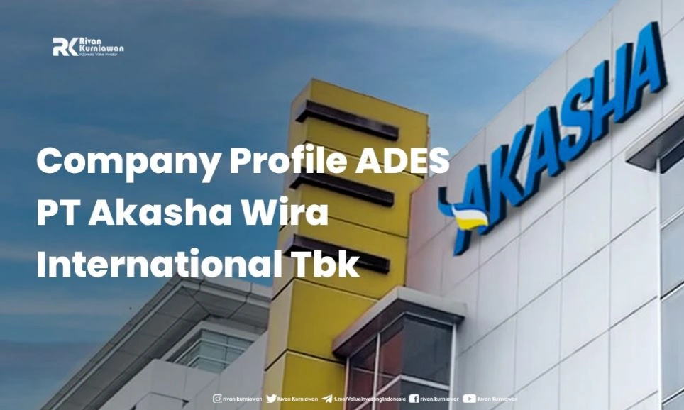 Company Profile PT Akasha Wira International Tbk – ADES - Rivan Kurniawan