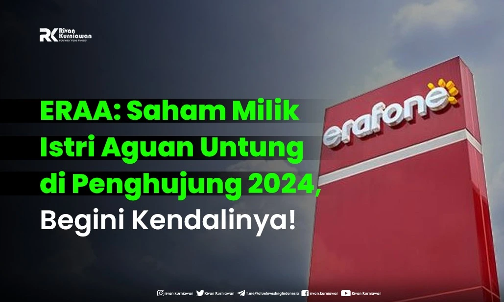 ERAA Saham Milik Istri Aguan Untung di Penghujung 2024 - Rivan Kurniawan