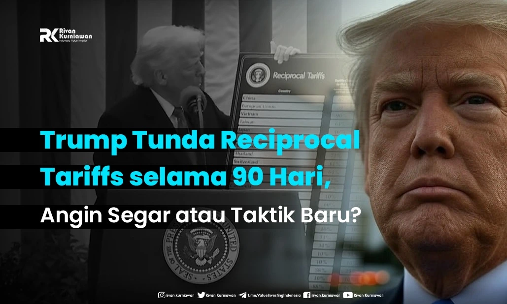 Trump Tunda Reciprocal Tariffs selama 90 Hari - Rivan Kurniawan