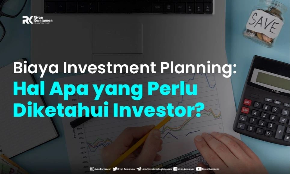 Biaya Investment Planning: Apa yang Perlu Diketahui? - Rivan Kurniawan