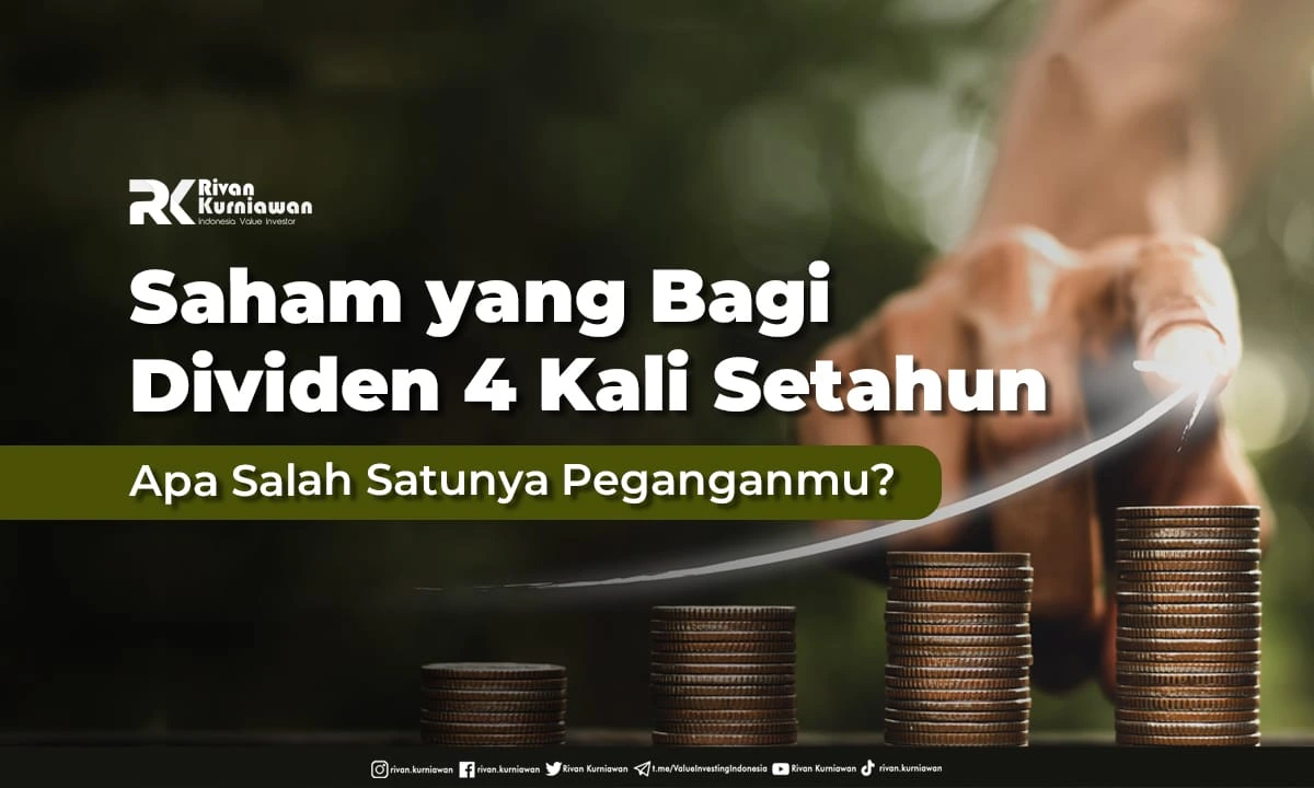 Saham yang Bagi Dividen 4 Kali dalam Setahun - Rivan Kurniawan
